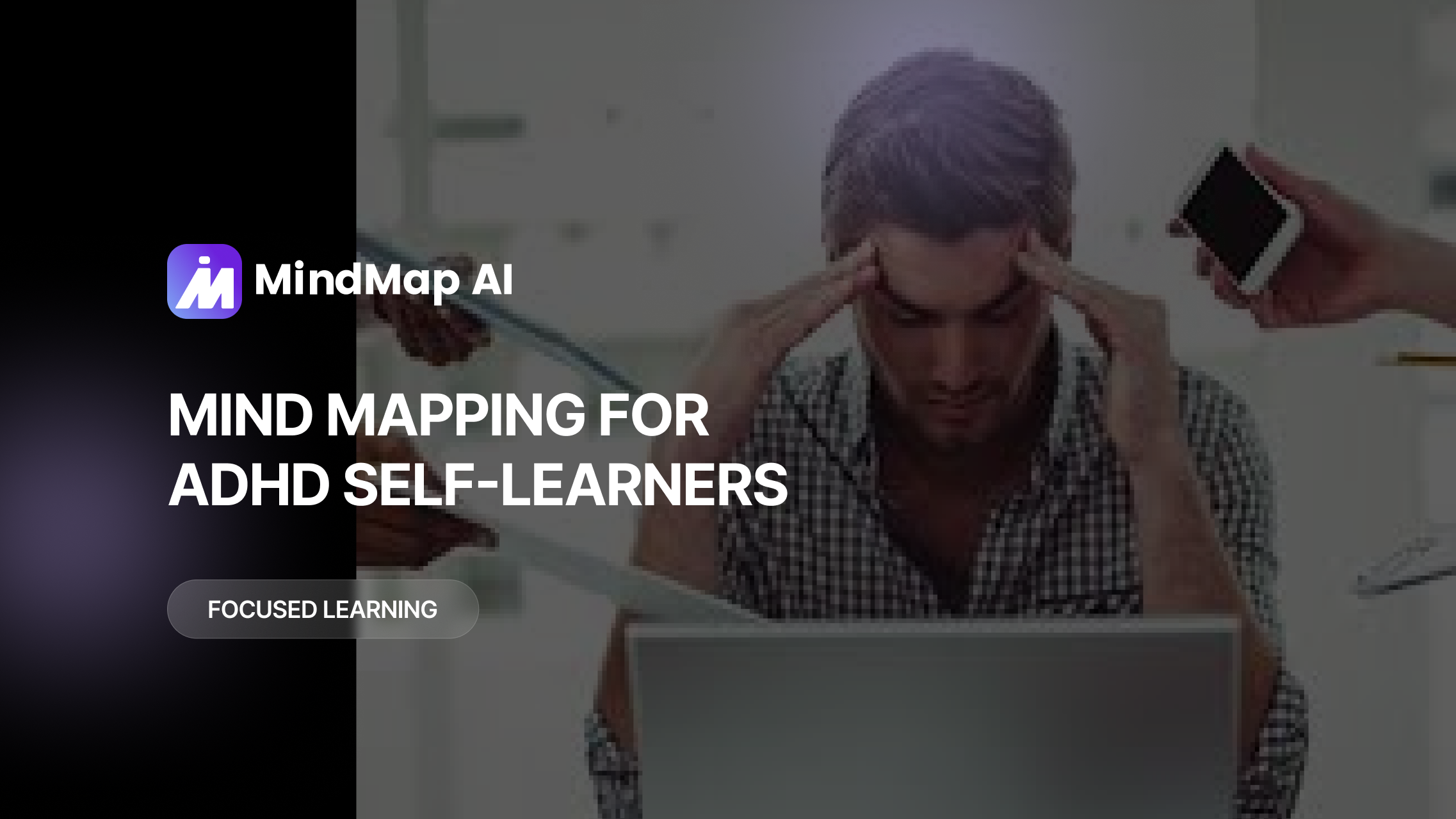 How to focus Self Learners with ADHD Use Mind Maps to Transform Their ...
